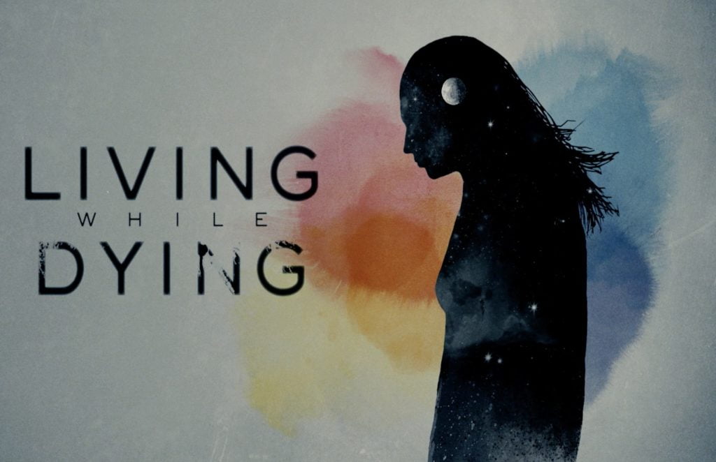 'Living While Dying' Illuminates How to Live Life to the Fullest | A ...