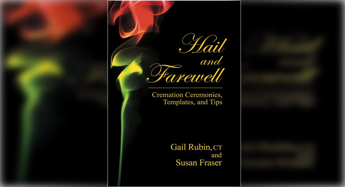Hail and Farewell: Cremation Ceremonies, Templates and Tips | A Good ...